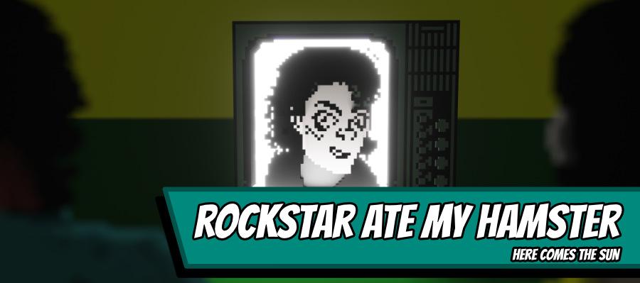 Rockstar ate my hamster - Here comes The Sun - Pixelbeschallung